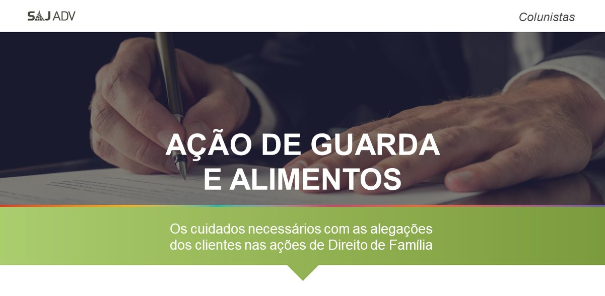Ação de guarda ou alimentos: cuidados que advogados devem ter